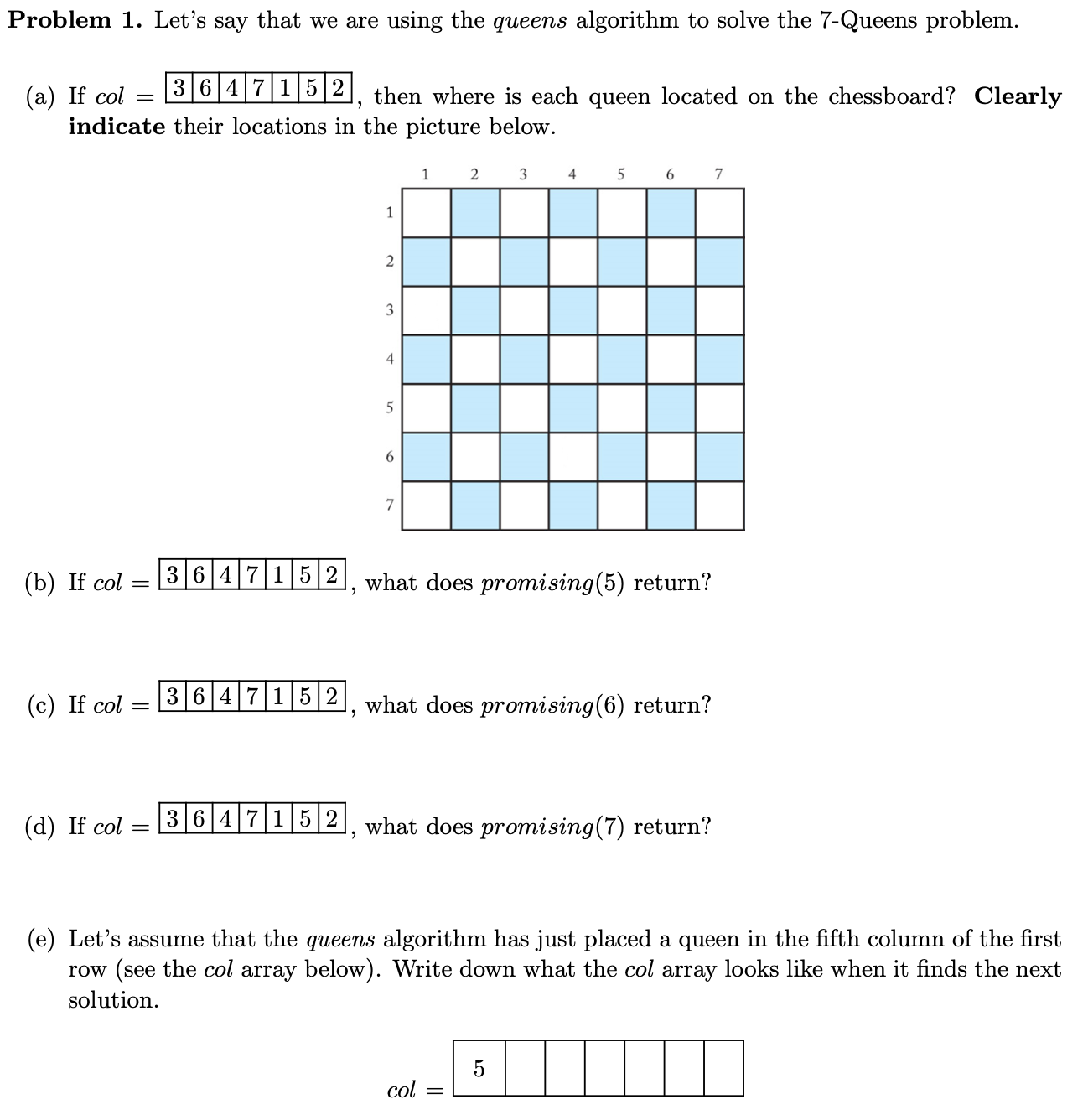 Solved Problem 1. ﻿Let's say that we are using the queens | Chegg.com