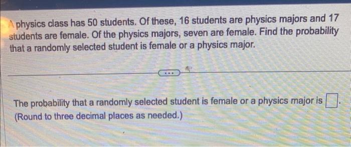 Solved Aphysics class has 50 students. Of these, 16 students | Chegg.com