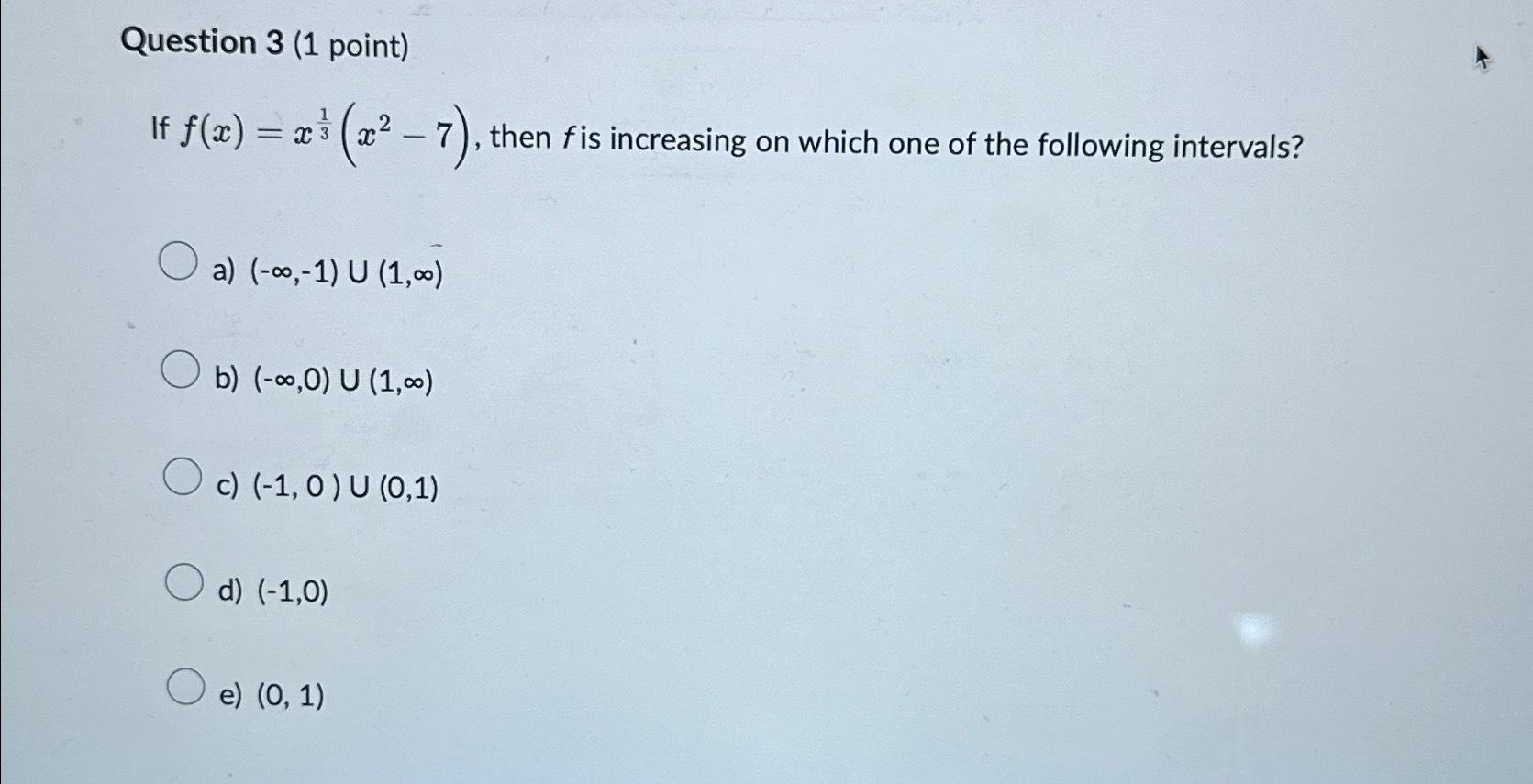 Solved Question 3 (1 ﻿point)If f(x)=x13(x2-7), ﻿then f ﻿is | Chegg.com