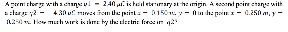 Solved A point charge with a charge q1=2.40μC ﻿is held | Chegg.com