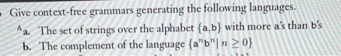 Solved Give context-free grammars generating the following | Chegg.com Solved Give context-free grammars generating the following | Chegg.com