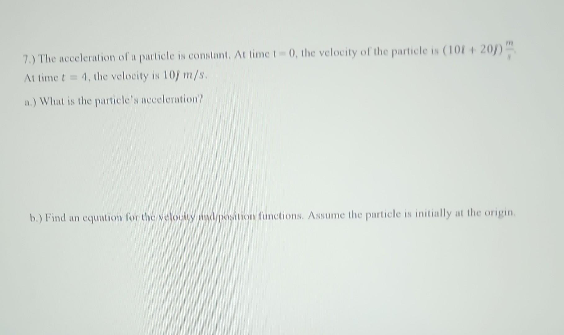 Solved 7.) The acceleration of a particle is constant. At | Chegg.com