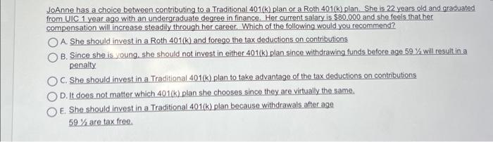 Solved JoAnne has a choice between contributing to a | Chegg.com