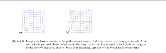 Solved b) (16pts.) 8. Imagine we have a closed circular path | Chegg.com