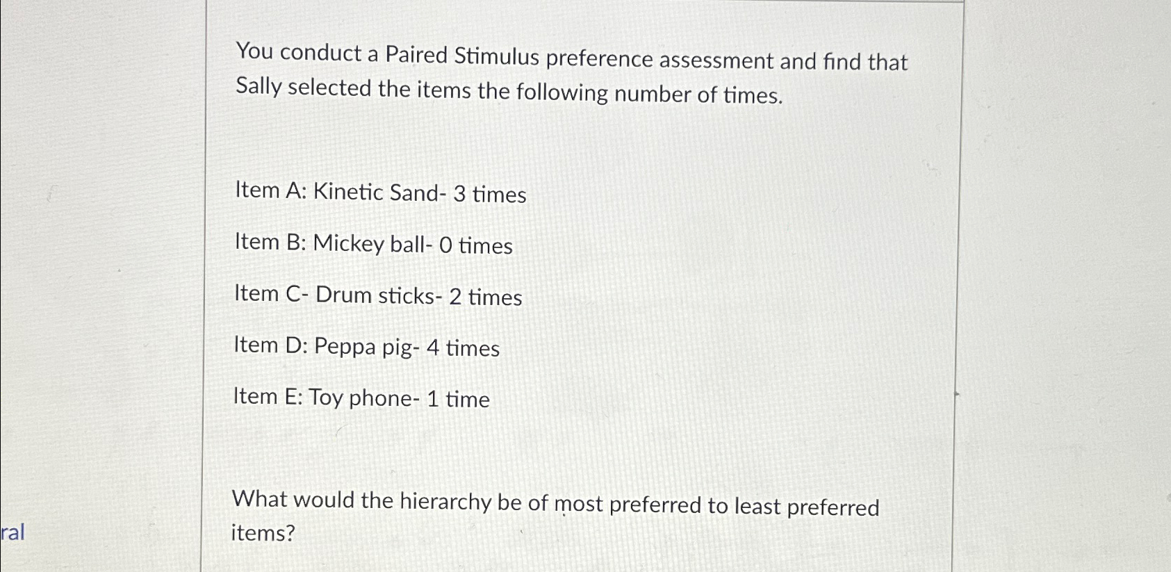 Solved You conduct a Paired Stimulus preference assessment | Chegg.com