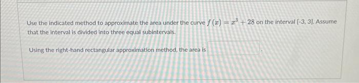 Solved Use the indicated method to approximate the area | Chegg.com