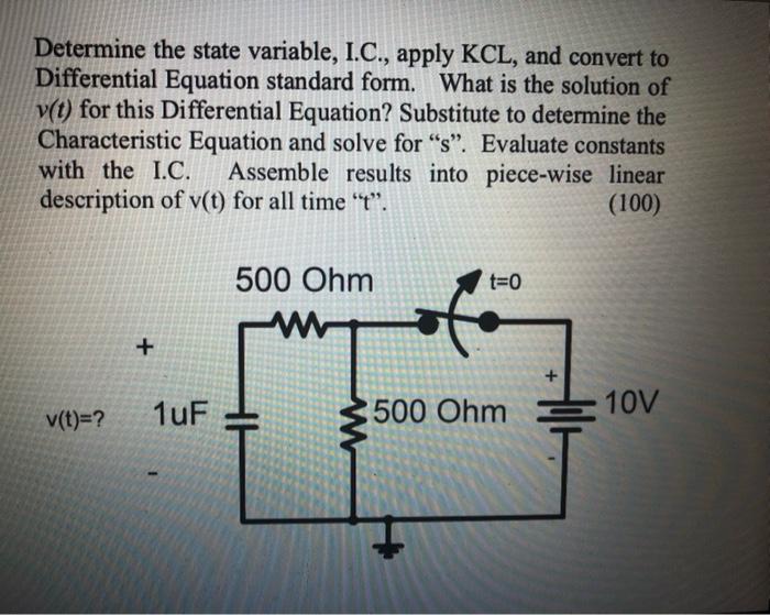 Solved Determine the state variable, I.C., apply KCL, and | Chegg.com