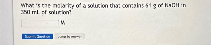 Solved What is the molarity of a solution that contains 61 g | Chegg.com