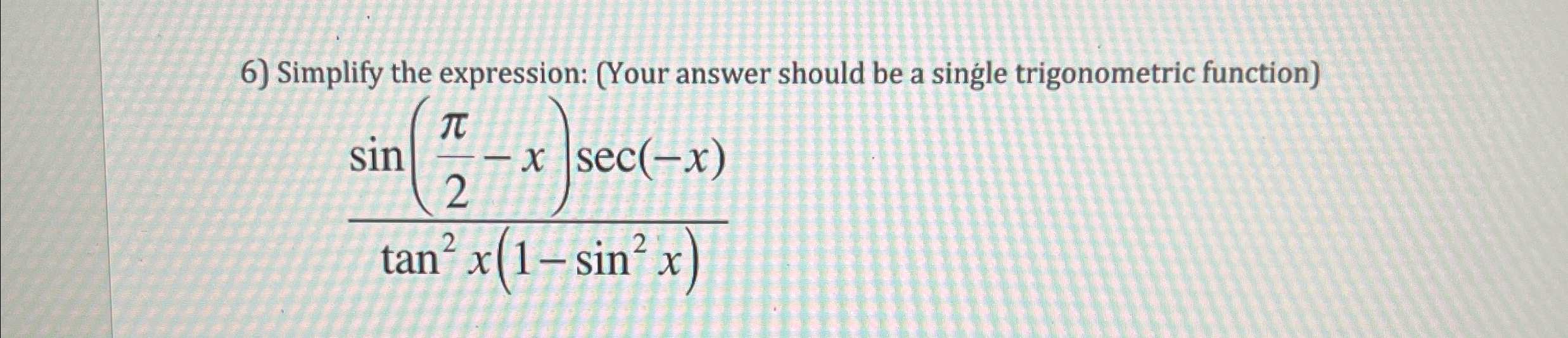 Solved Simplify the expression: (Your answer should be a | Chegg.com