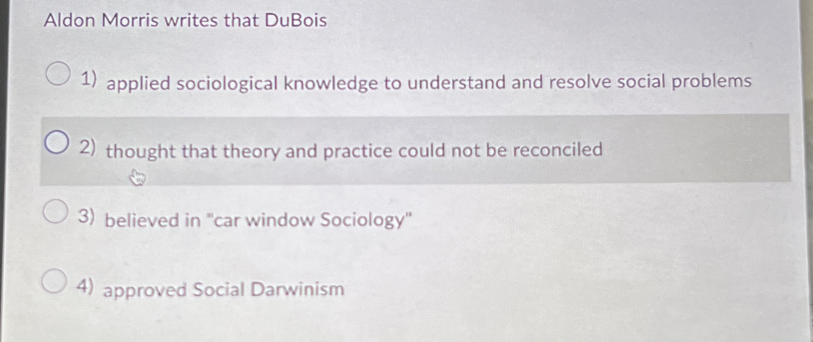 Solved Aldon Morris writes that DuBoisapplied sociological | Chegg.com