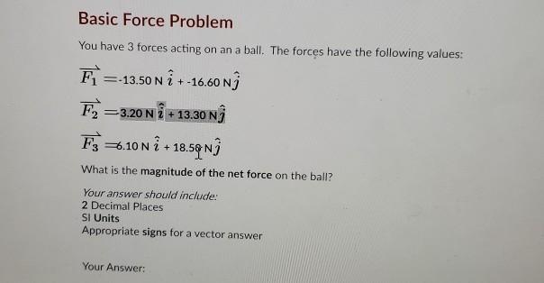 Solved Basic Force Problem You have 3 forces acting on an a | Chegg.com