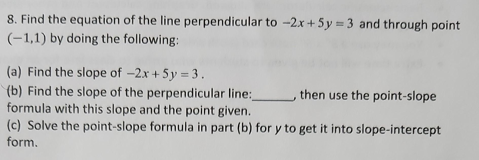Solved 8. Find the equation of the line perpendicular to | Chegg.com