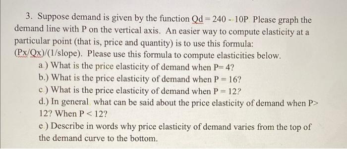 Solved 3. Suppose demand is given by the function Qd=240−10P | Chegg.com