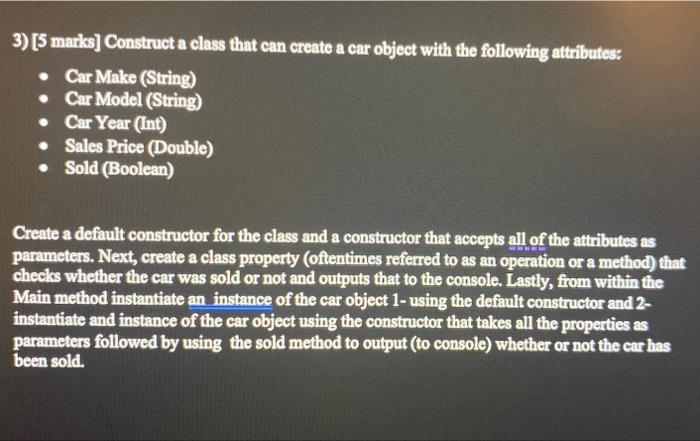 Solved 3 [5 Marks] Construct A Class That Can Create A Car