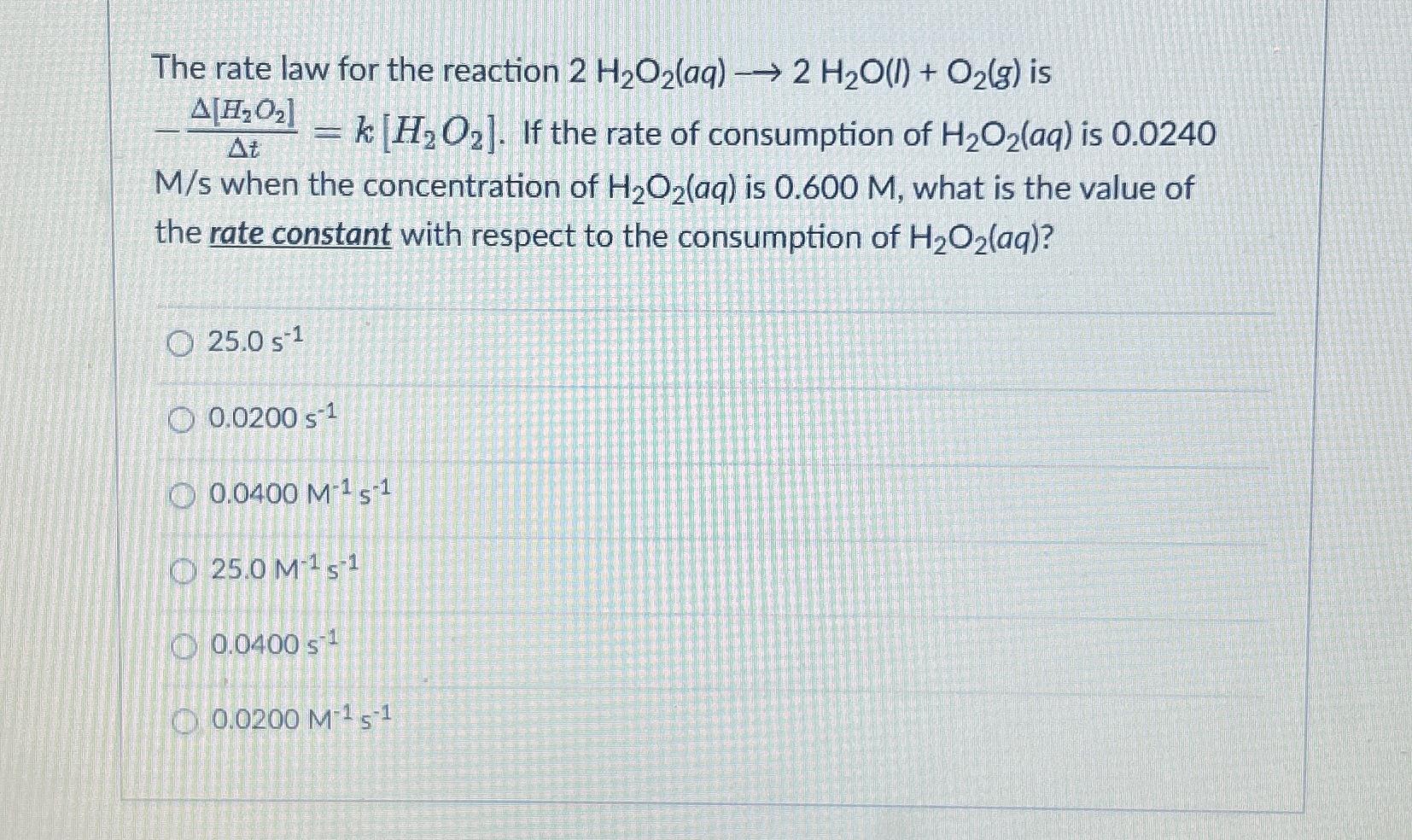 Solved The rate law for the reaction 2H2O2(aq)→2H2O(l)+O2(g) | Chegg.com