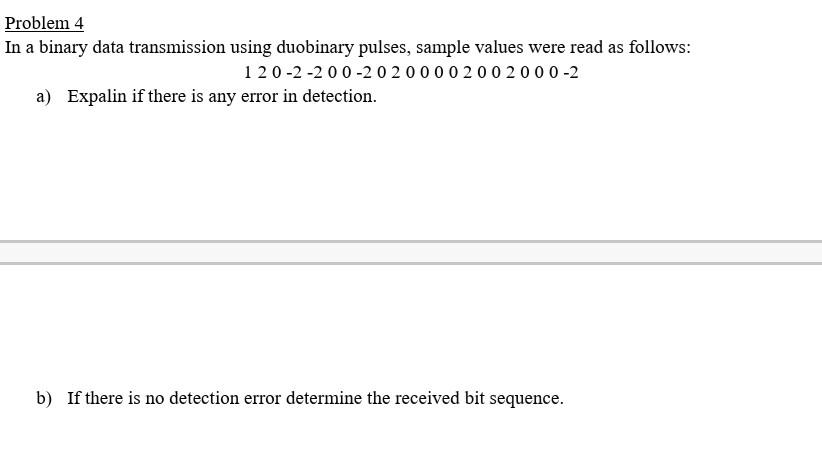 Solved Problem 4 In a binary data transmission using | Chegg.com