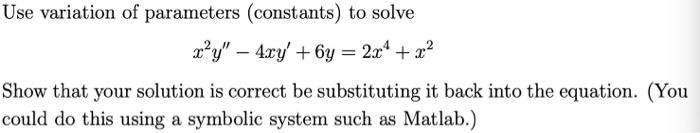 Solved Use variation of parameters (constants) to solve x²y" | Chegg.com