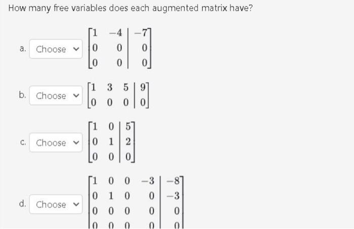 Solved How many free variables does each augmented matrix | Chegg.com