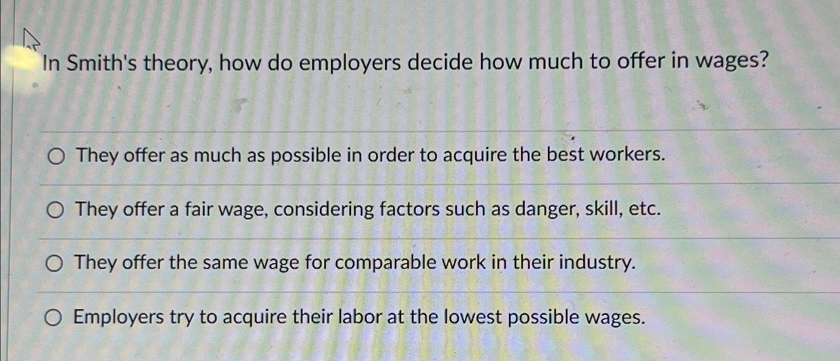 Solved In Smith's theory, how do employers decide how much | Chegg.com