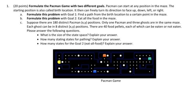 Solved 1. (20 points) Formulate the Pacman Game with two | Chegg.com