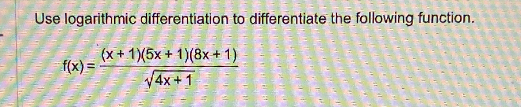 Solved Use logarithmic differentiation to differentiate the | Chegg.com