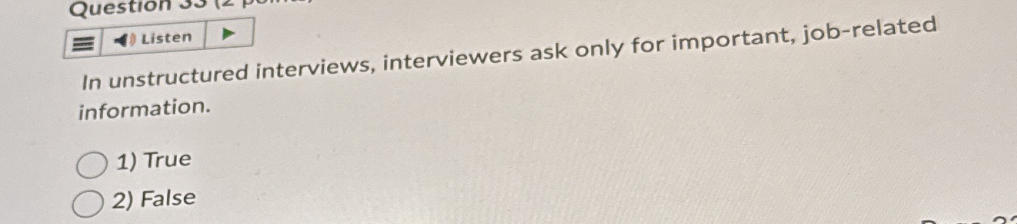 Solved In unstructured interviews, interviewers ask only for | Chegg.com