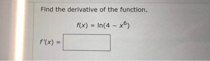 Solved Find the derivative of the function. f(x)=ln(5x) | Chegg.com