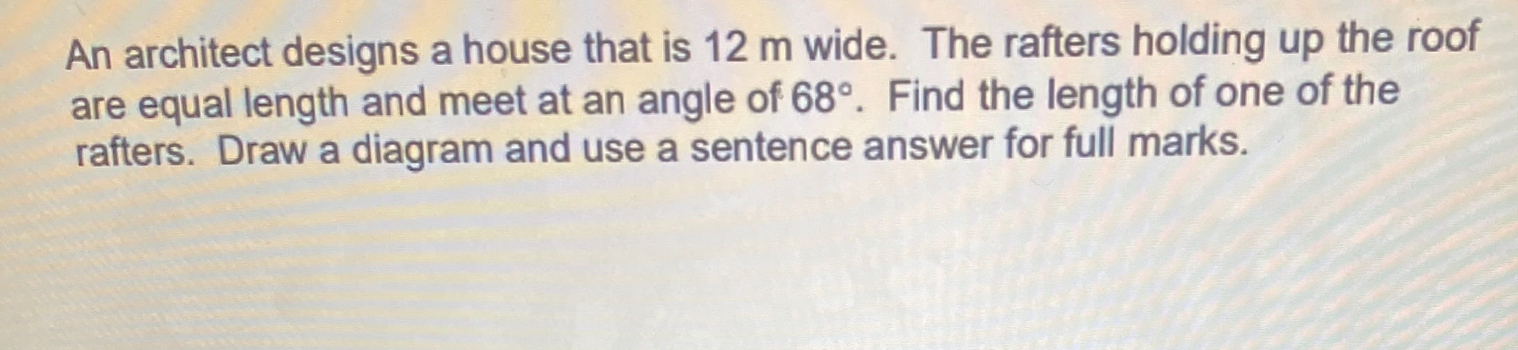 Solved An architect designs a house that is 12m ﻿wide. The | Chegg.com