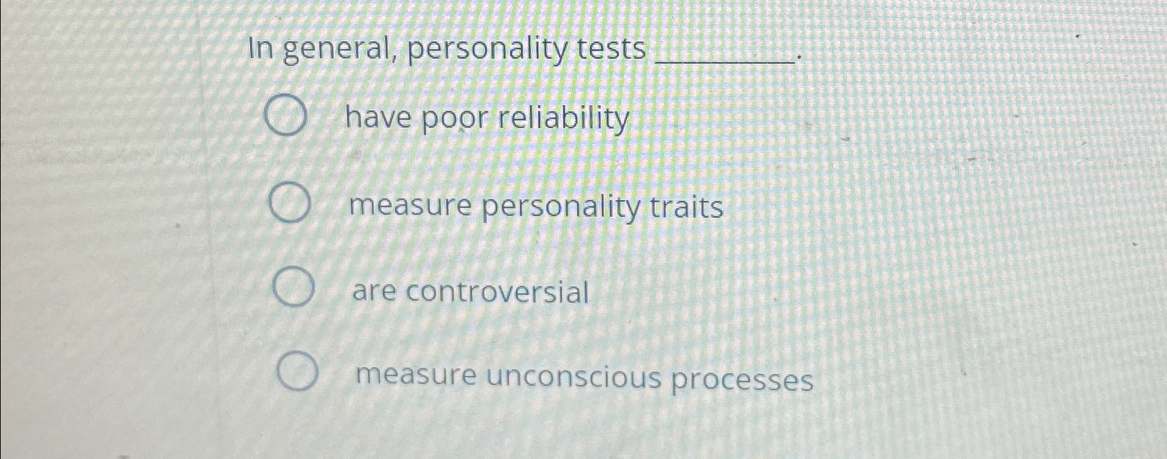 Solved In general, personality testshave poor | Chegg.com