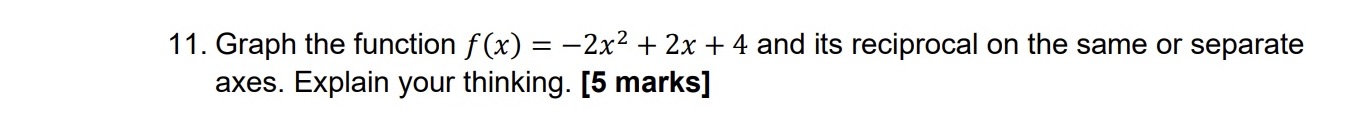 Solved Graph the function f(x)=-2x2+2x+4 ﻿and its reciprocal | Chegg.com
