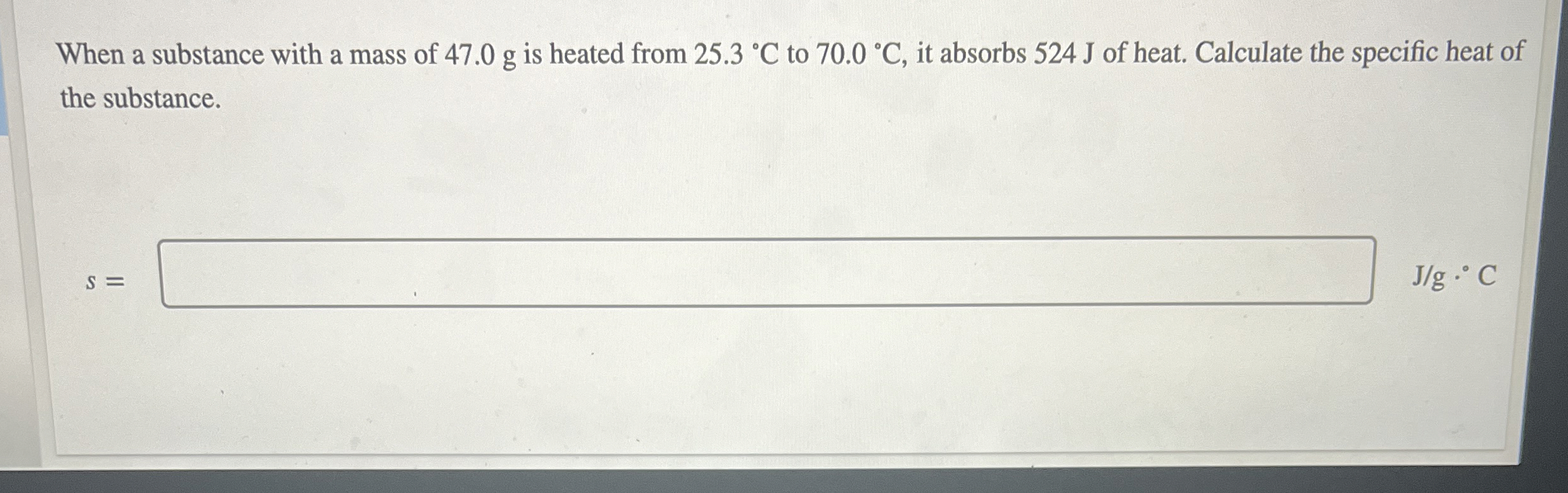Solved When a substance with a mass of 47.0g ﻿is heated from | Chegg.com