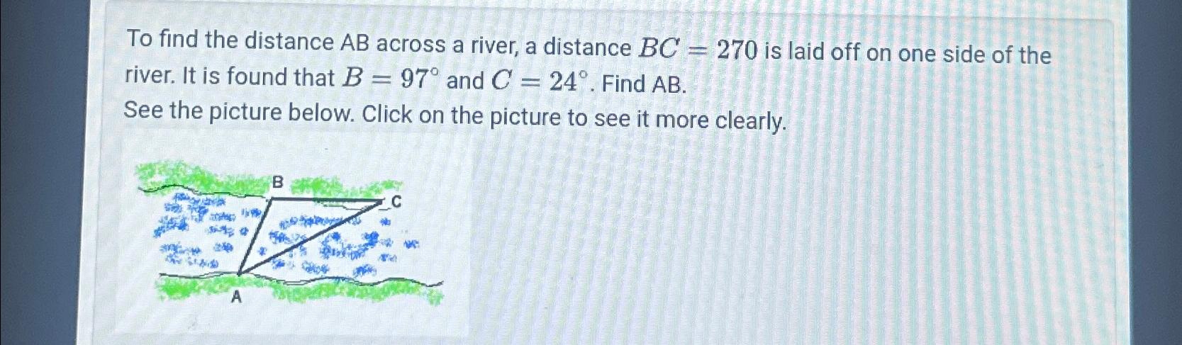 Solved To find the distance AB ﻿across a river, a distance | Chegg.com