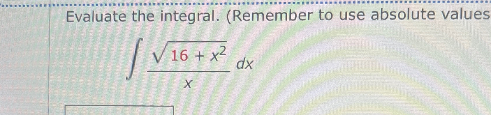 Solved Evaluate the integral. (Remember to use absolute | Chegg.com