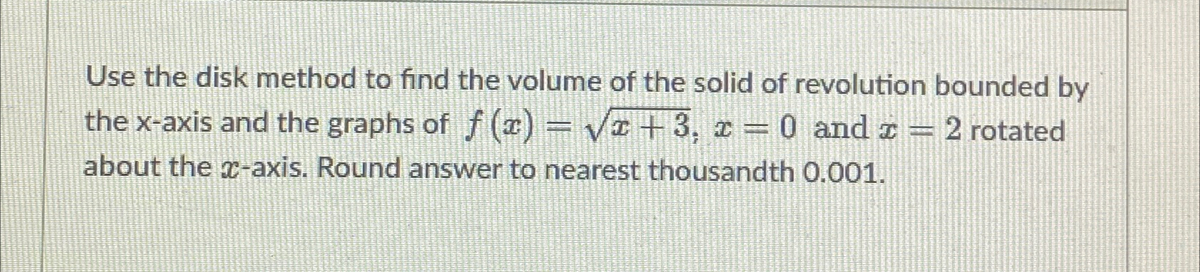 Solved Use the disk method to find the volume of the solid | Chegg.com