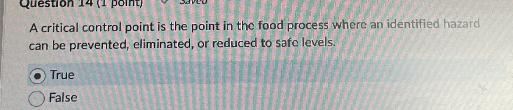 Solved A critical control point is the point in the food | Chegg.com
