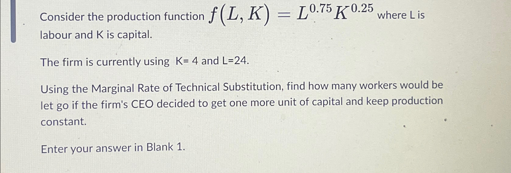 Solved Consider the production function f(L,K)=L0.75K0.25 | Chegg.com