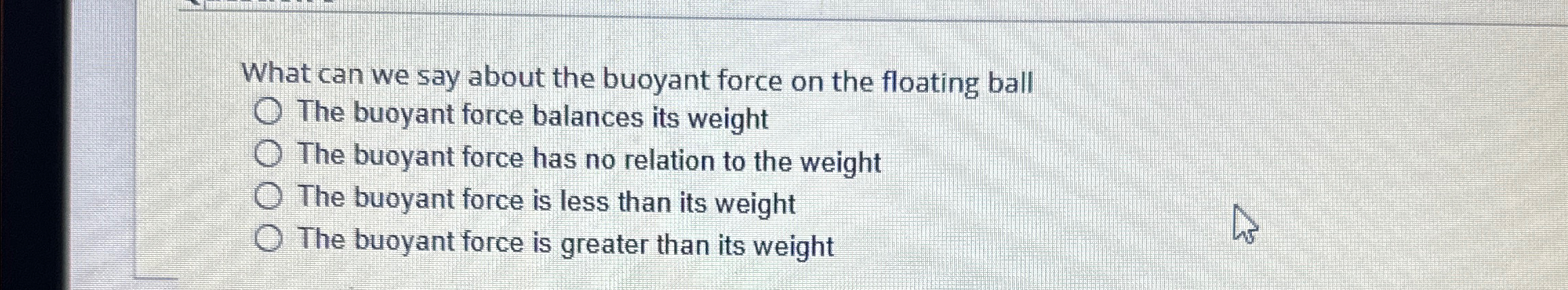 Solved What can we say about the buoyant force on the | Chegg.com