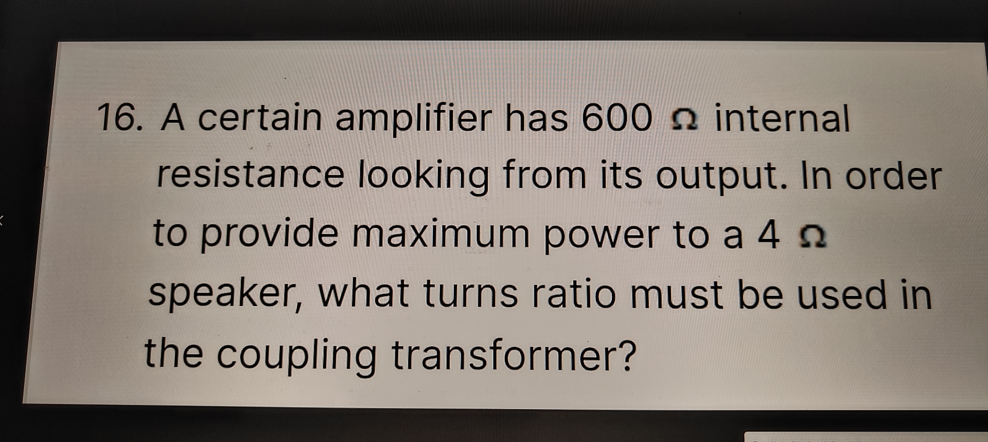 Solved A certain amplifier has 600Ω ﻿internal resistance | Chegg.com