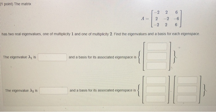 Solved 17 2 (1 point) The matrix A = has an eigenvalue = 9. | Chegg.com