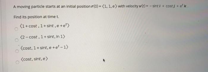 Solved A moving particle starts at an initial position r(0) | Chegg.com