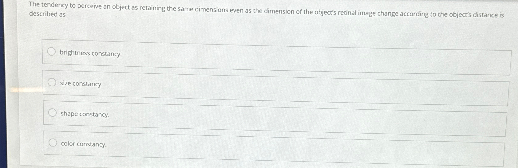 Solved The tendency to perceive an object as retaining the | Chegg.com