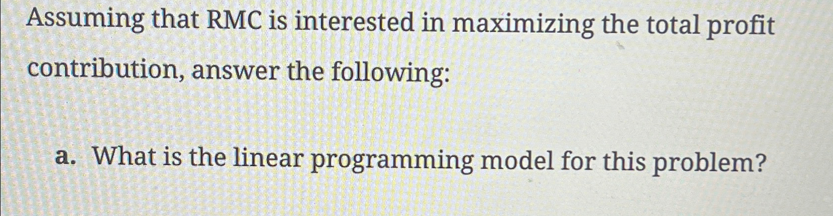 Solved Assuming that RMC is interested in maximizing the | Chegg.com Solved Assuming that RMC is interested in maximizing the | Chegg.com
