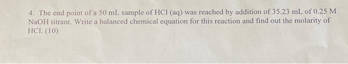 Solved 4. The end point of a 50 mL sample of HCl (aq) was | Chegg.com