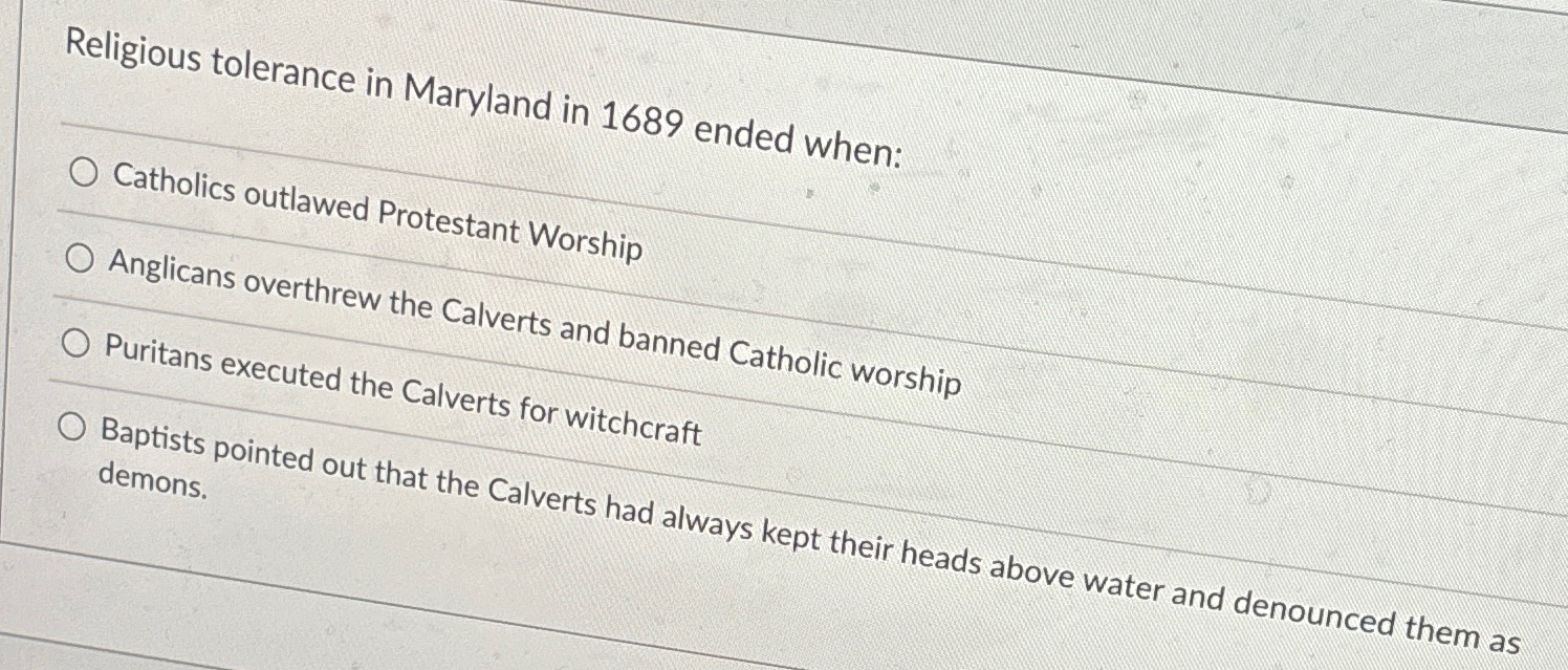 Solved Religious tolerance in Maryland in 1689 ﻿ended | Chegg.com