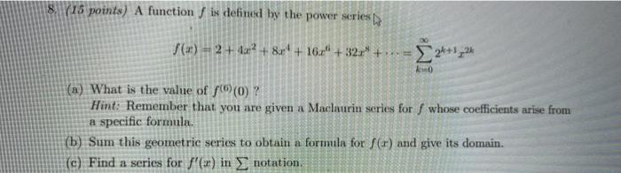 Solved 8. Y15 points) A function / is defined by the power | Chegg.com