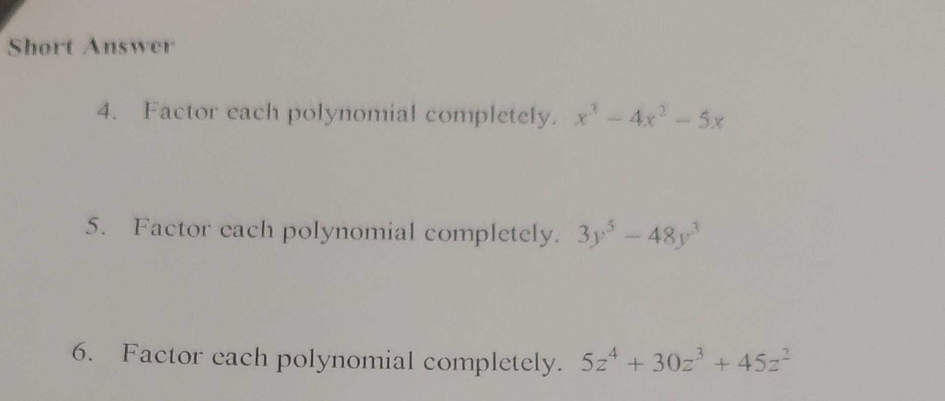 Solved 4. Factor each polynomial completely. x3−4x2−5x 5. | Chegg.com