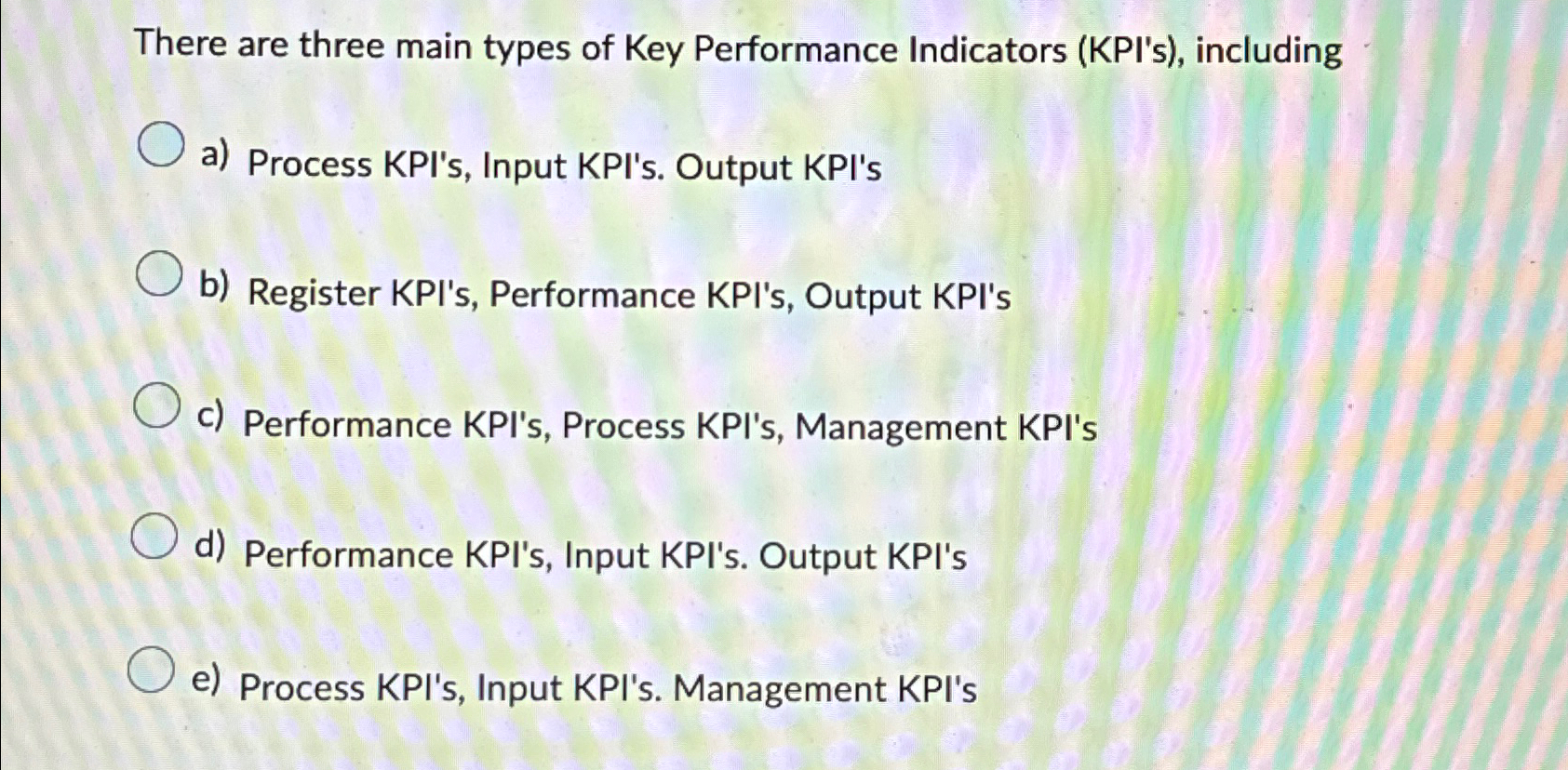 Solved There are three main types of Key Performance | Chegg.com