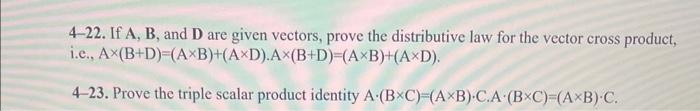 Solved 4-22. If A,B, and D are given vectors, prove the | Chegg.com