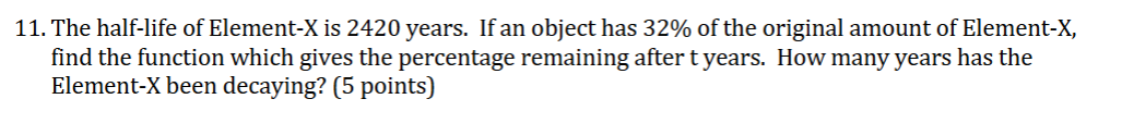 Solved The half-life of ﻿Element-X is 2420 ﻿years. If an | Chegg.com
