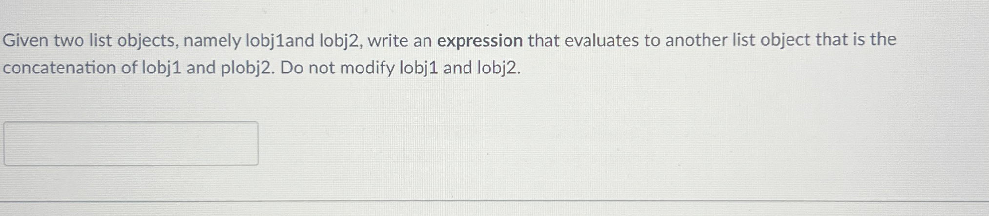 Solved Given two list objects, namely lobj1and lobj2, ﻿write | Chegg.com